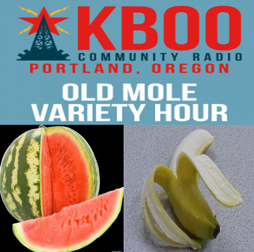 Old Mole Variety Hour for July 8, 2024 | KBOO