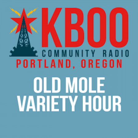 Old Mole Variety Hour for June 23, 2025 | KBOO