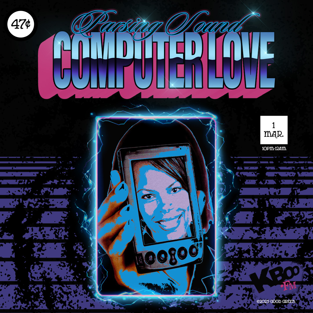 Parsing Sound: Episode 47 - Computer Love | KBOO